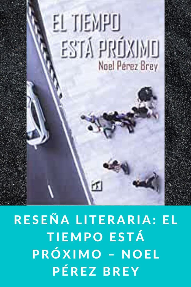 Reseña literaria: El tiempo está próximo – Noel Pérez Brey - Munduky