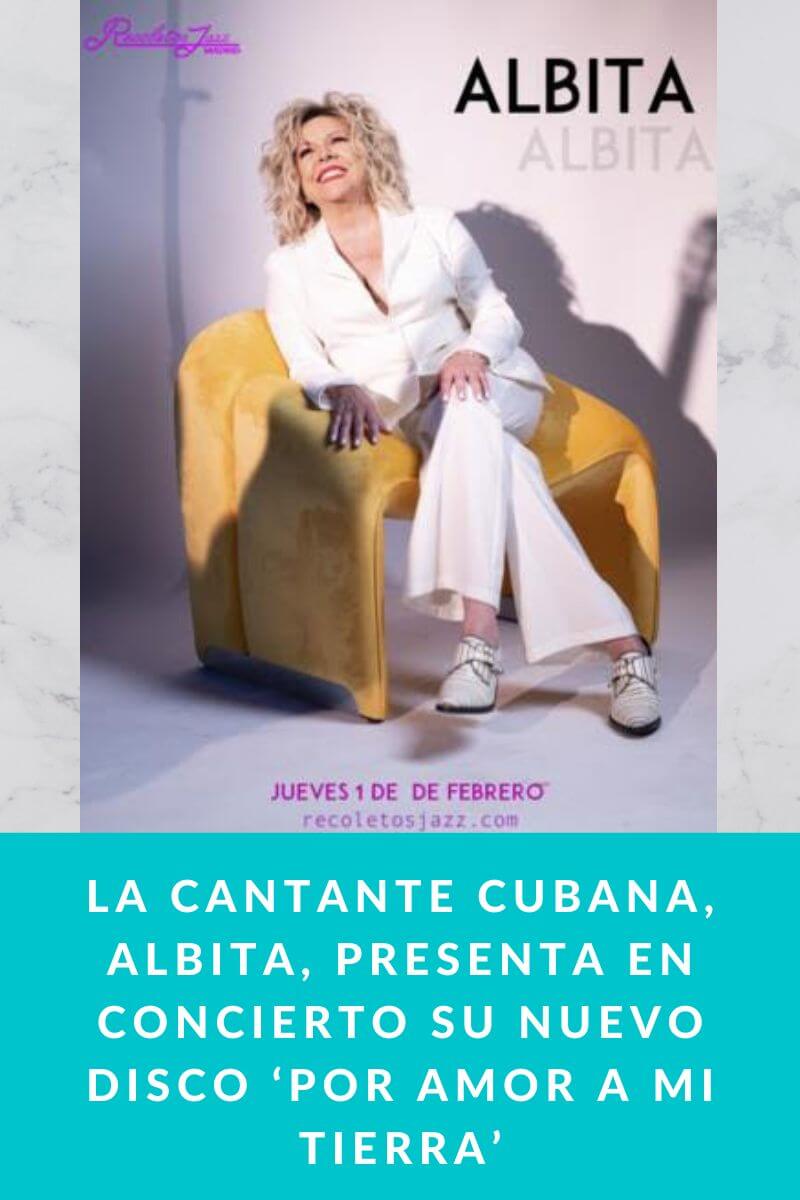 La cantante cubana, ALBITA, presenta en concierto su nuevo disco ‘Por ...