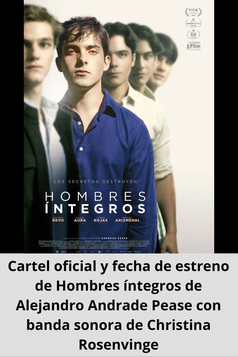 Cartel oficial y fecha de estreno de Hombres íntegros de Alejandro Andrade Pease con banda ...