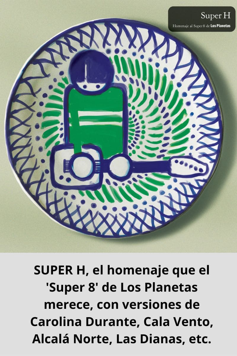 SUPER H, el homenaje que el 'Super 8' de Los Planetas merece, con versiones de Carolina Durante ...