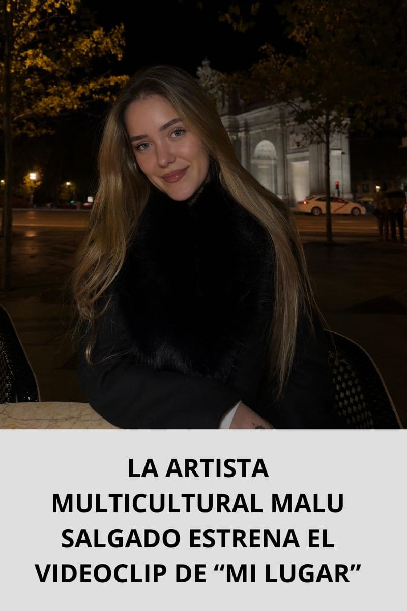 LA ARTISTA MULTICULTURAL MALU SALGADO ESTRENA EL VIDEOCLIP DE “MI LUGAR ...