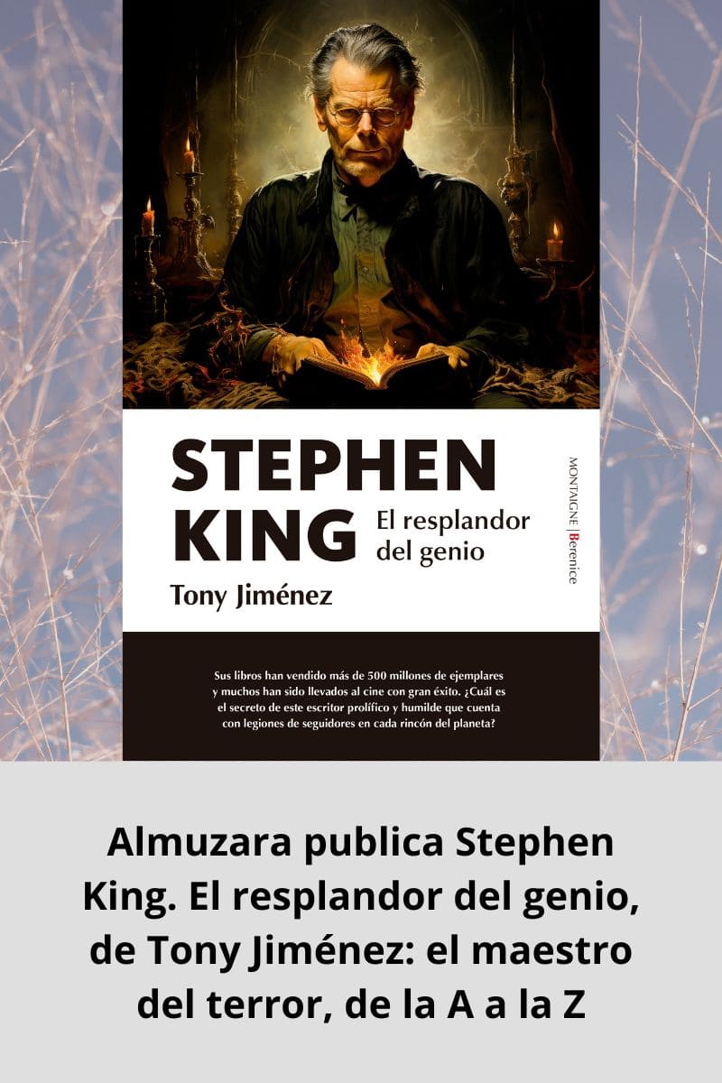 Almuzara publica Stephen King. El resplandor del genio, de Tony Jiménez: el maestro del terror ...
