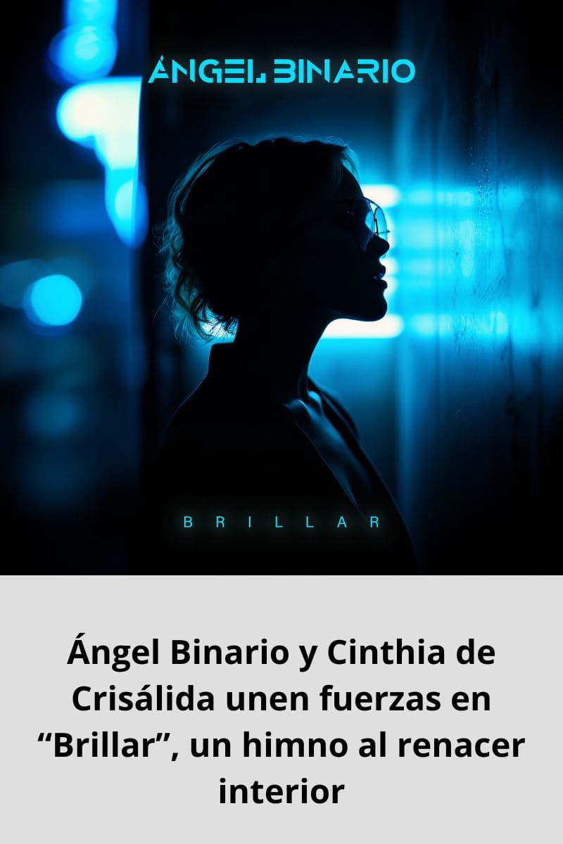 Ángel Binario y Cinthia de Crisálida unen fuerzas en “Brillar”, un ...